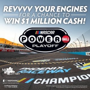 2025 NASCAR Powerball Playoff™ - Mississippi Lottery